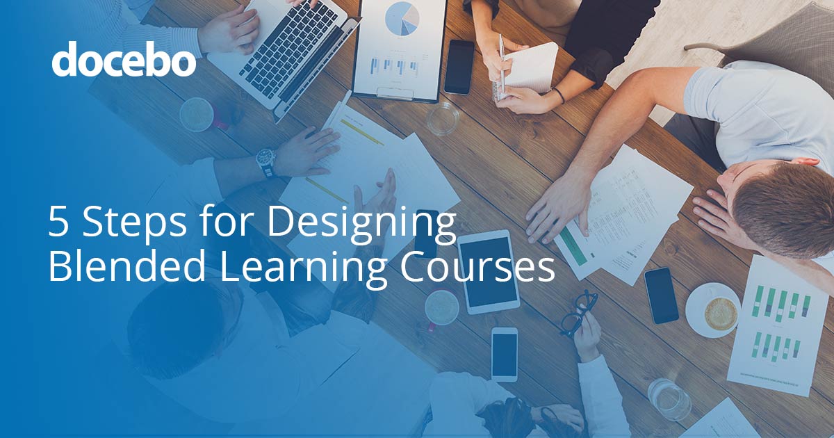 5 Steps for Designing Effective Blended Learning Courses