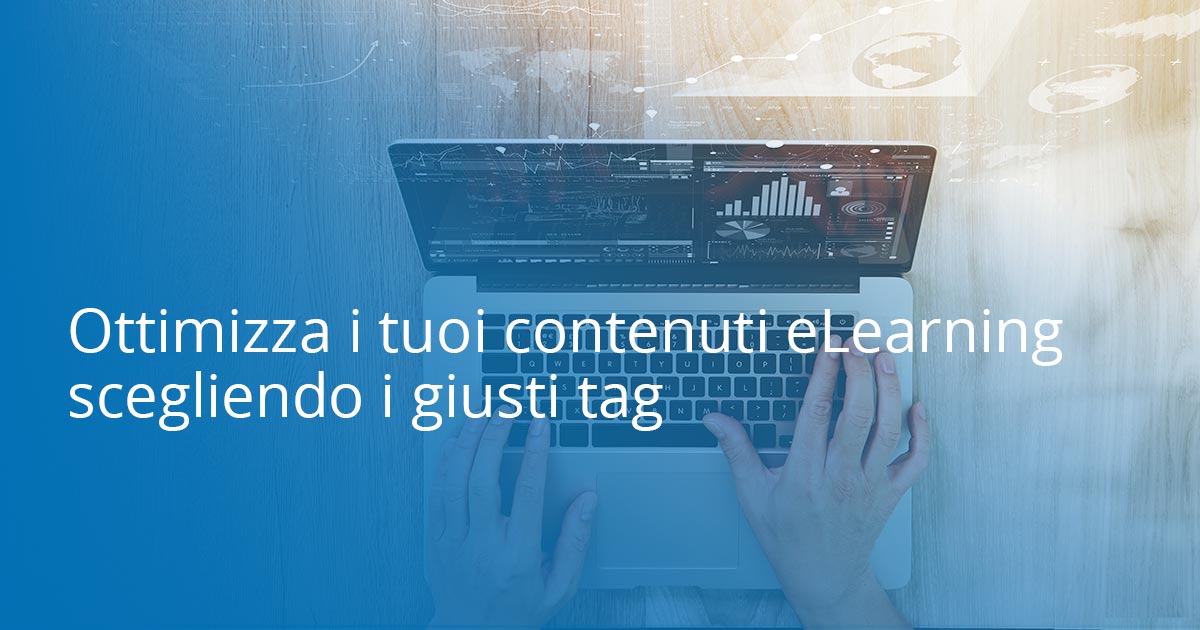 Contenuti eLearning: L’importanza di un tagging efficace